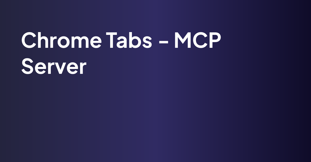 Chrome Tabs - MCP Server