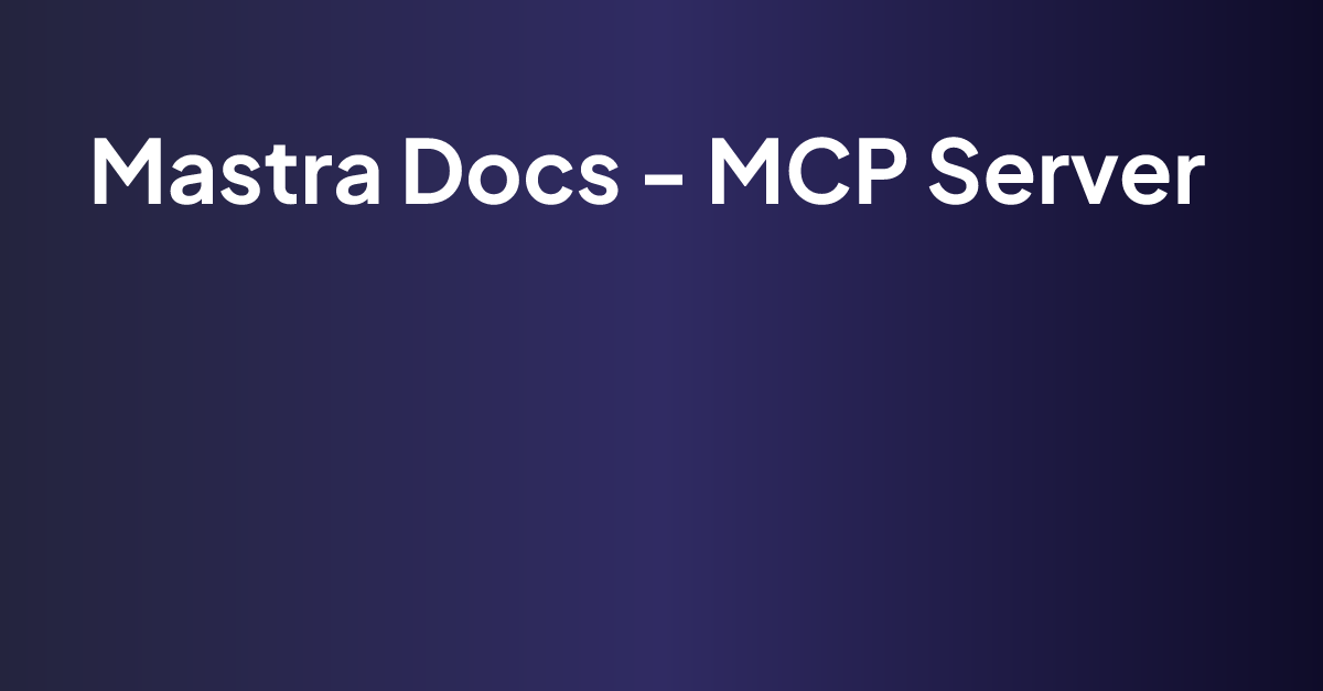 Mastra Docs - MCP Server